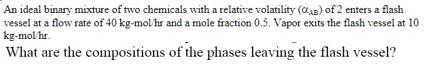 Solved An ideal binary mixture of two chemicals with a | Chegg.com