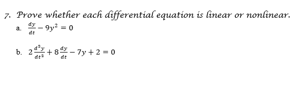 Solved 7. Prove whether each differential equation is linear | Chegg.com