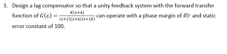 Solved 3. Design a lag compensator so that a unity feedback | Chegg.com