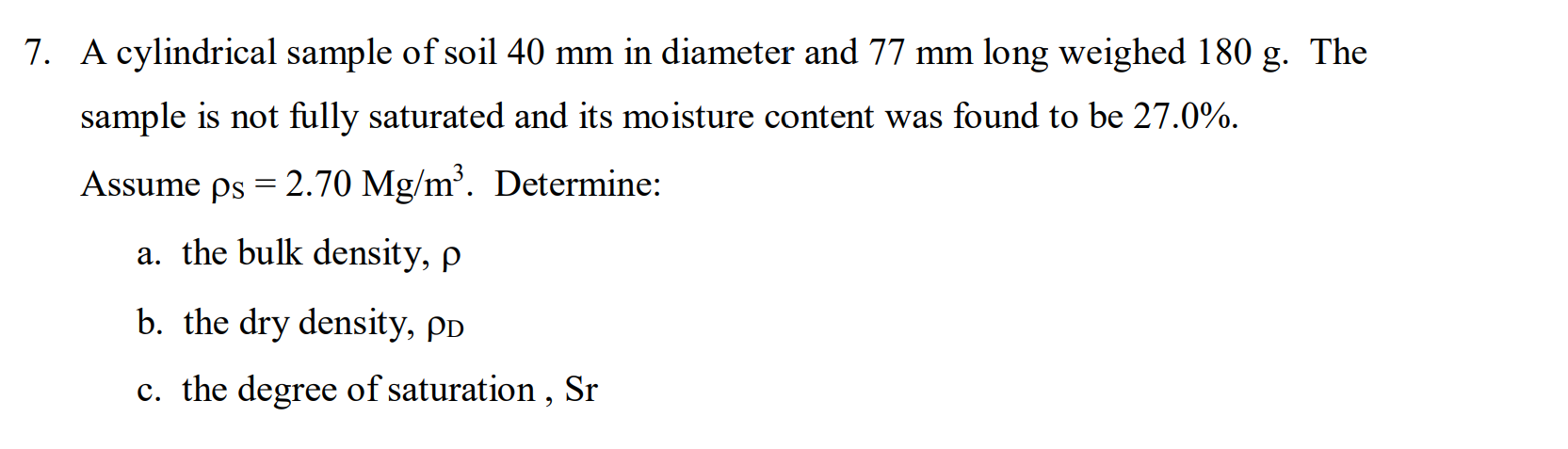 Solved A cylindrical sample of soil 40 mm in diameter and 77 | Chegg.com