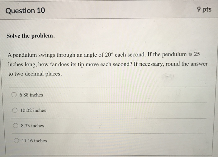 Solved Question 10 9 Pts Solve The Problem A Pendulum Chegg