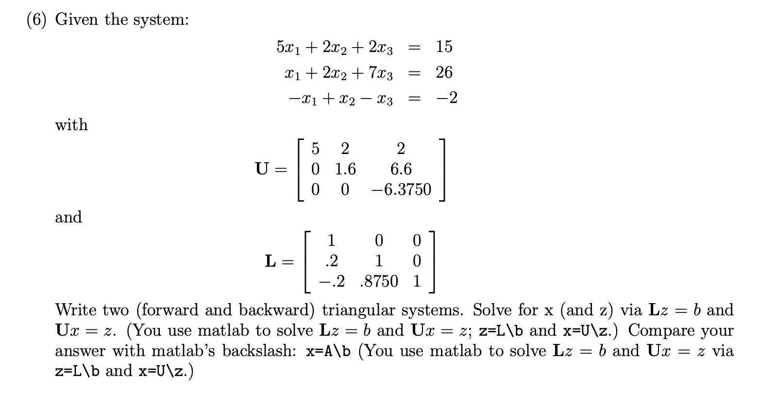 Please use MATLAB!!! Code the backward substitution | Chegg.com