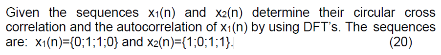 Solved Given the sequences x1(n) and x2(n) determine their | Chegg.com
