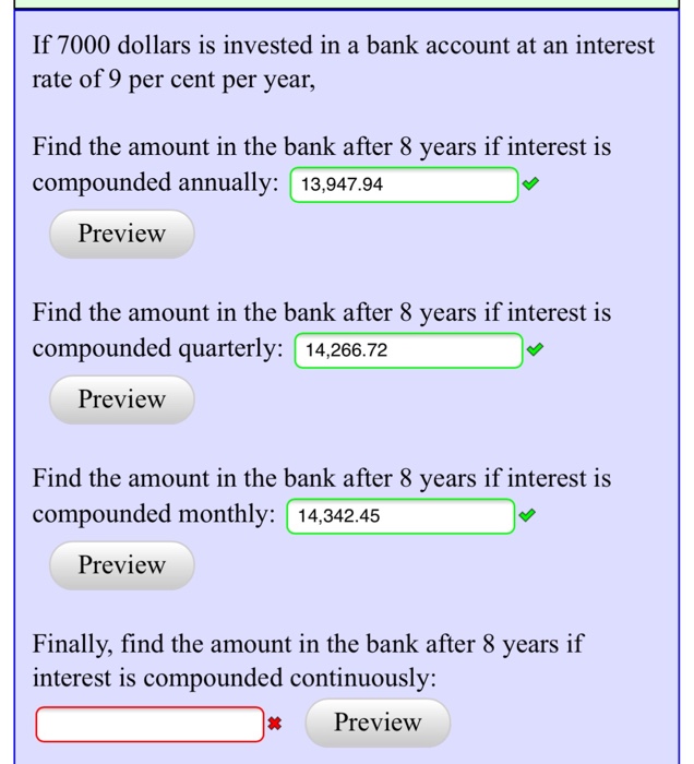 Solved If 7000 dollars is invested in a bank account at an | Chegg.com