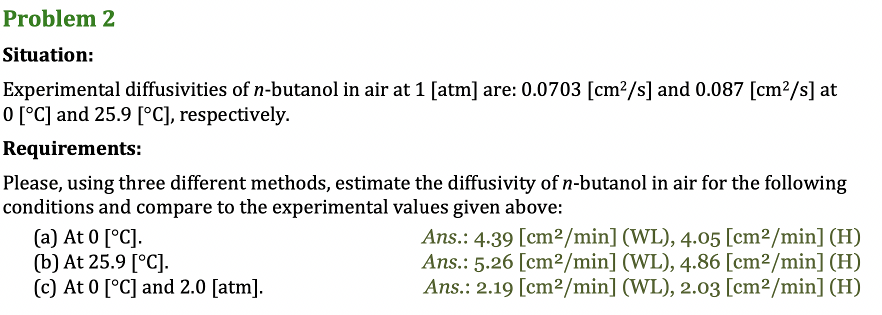Solved Situation: Experimental diffusivities of n-butanol in | Chegg.com