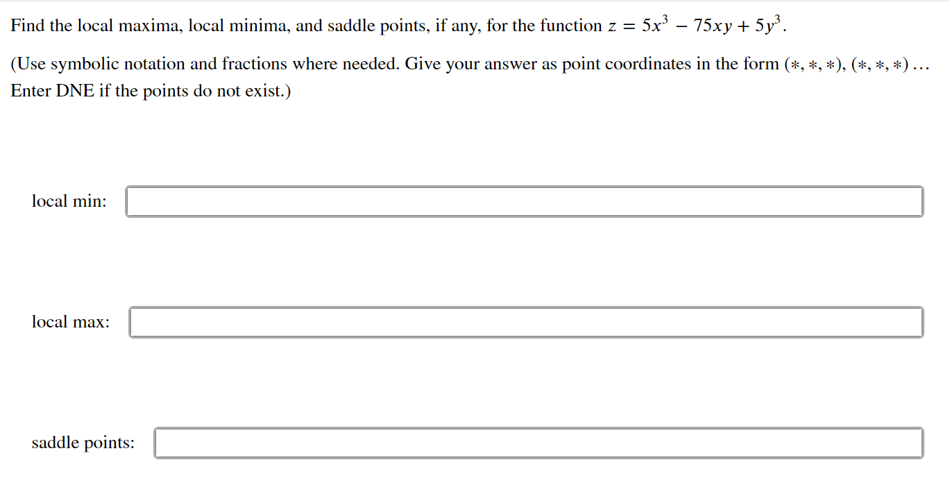 Solved Find the local maxima, local minima, and saddle | Chegg.com