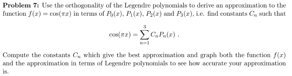 Solved Problem 7: Use the orthogonality of the Legendre | Chegg.com