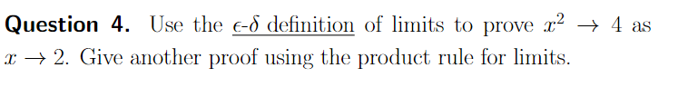 Solved Question 4. Use the ϵ−δ definition of limits to prove | Chegg.com