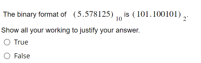 Solved The binary format of (5.578125)10 is (101.100101)2. | Chegg.com