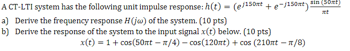 Solved = nt A CT-LTI system has the following unit impulse | Chegg.com