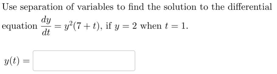 Solved Use separation of variables to find the solution to | Chegg.com