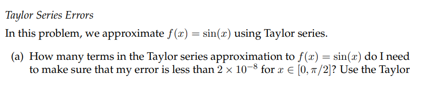 Solved Taylor Series Errors In this problem, we approximate | Chegg.com