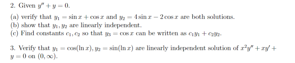 Solved 2. Given y" +y=0. (a) verify that yı = sin x + cosr | Chegg.com