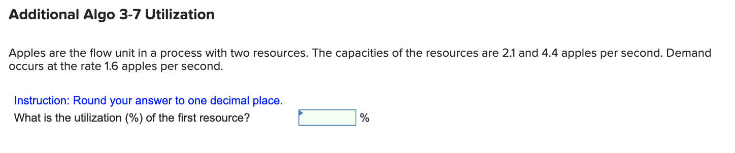Solved Additional Algo 3-7 Utilization Apples are the flow | Chegg.com