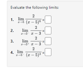 Solved Evaluate the following limits: 1. limx→5(x−5)62= 2. | Chegg.com