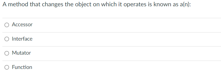 Solved A method that changes the object on which it operates | Chegg.com