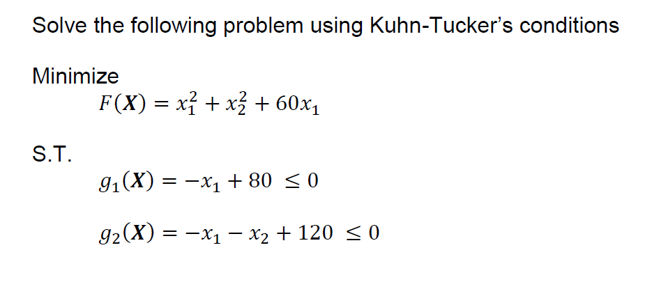 Solved Solve the following problem using Kuhn-Tucker's | Chegg.com