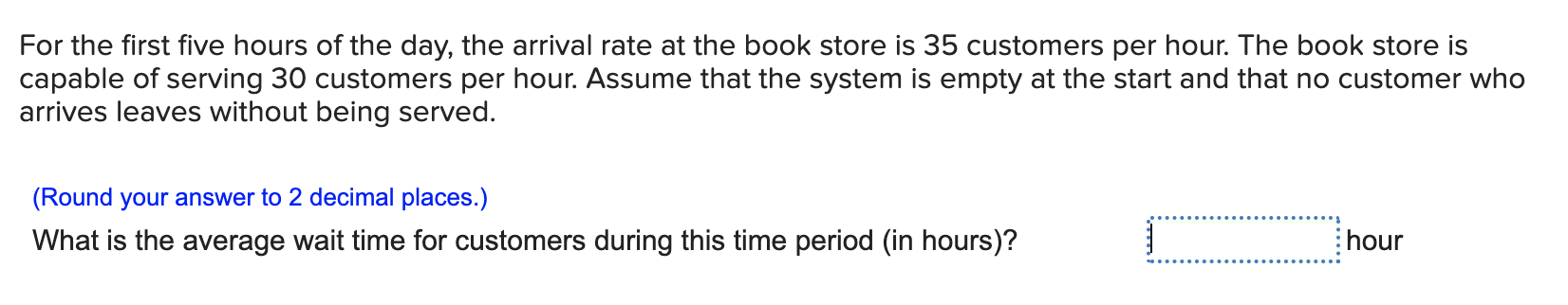 Solved For the first five hours of the day, the arrival rate | Chegg.com