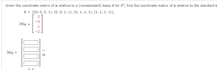 Solved Given the coordinate matrix of x ﻿relative to a | Chegg.com