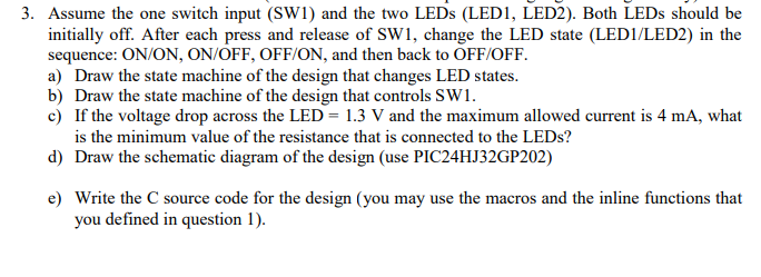 Solved 3. Assume the one switch input (SW1) and the two LEDs | Chegg.com