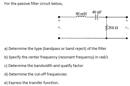 Solved For the passive filter circuit below, a) Determine | Chegg.com