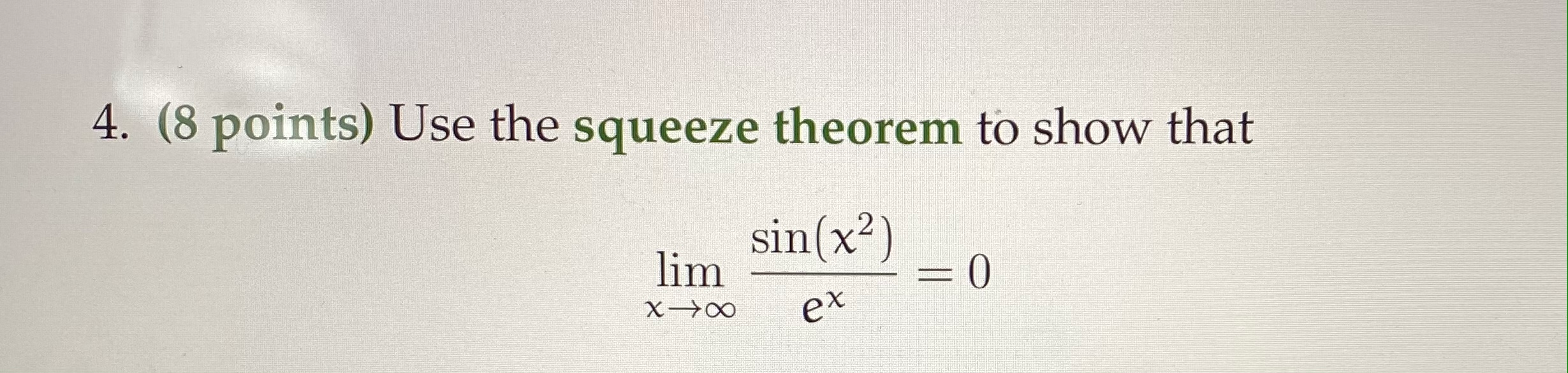Solved 4. (8 points) Use the squeeze theorem to show that | Chegg.com