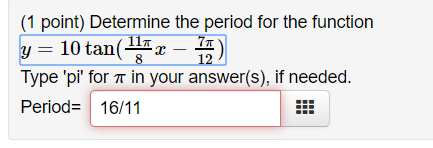 Solved (1 point) Determine the period for the function y = | Chegg.com