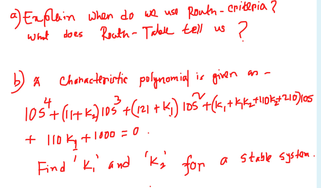 Solved a) Explain when do we use Routh-criteria? does Routh- | Chegg.com