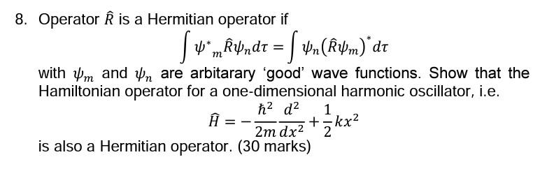 Solved 8. Operator R^ is a Hermitian operator if | Chegg.com