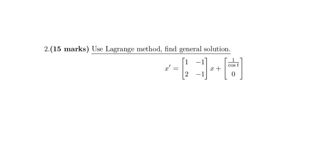Solved 2. (15 marks) Use Lagrange method, find general | Chegg.com