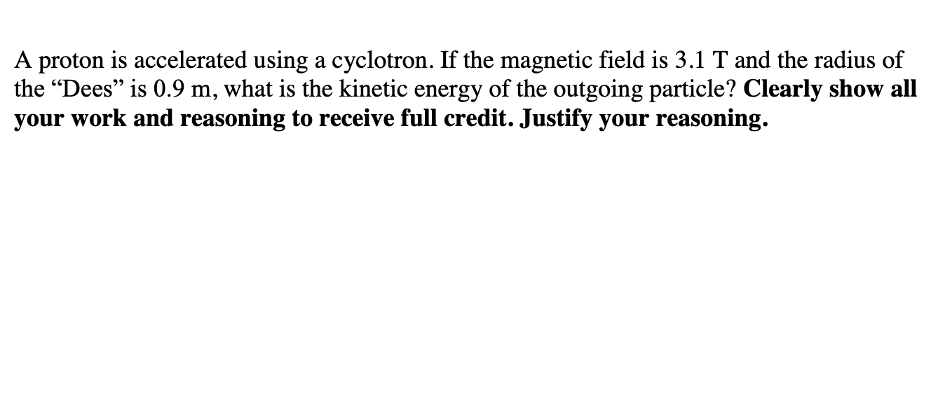 Solved A proton is accelerated using a cyclotron. If the | Chegg.com