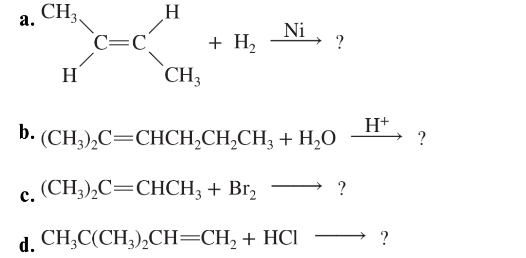 Solved +H2 Ni ? (CH3)2C=CHCH2CH2CH3+H2O H+ ? | Chegg.com