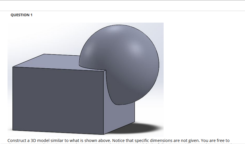 QUESTION 1 Construct a 3D model similar to what is | Chegg.com