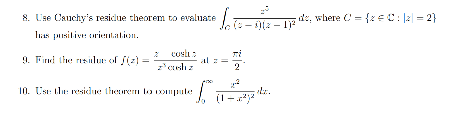 Solved 8. Use Cauchy's residue theorem to evaluate | Chegg.com