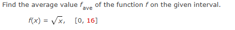 Solved Find the average value fave of ﻿the function f on | Chegg.com