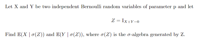 Solved Let X and Y be two independent Bernoulli random | Chegg.com
