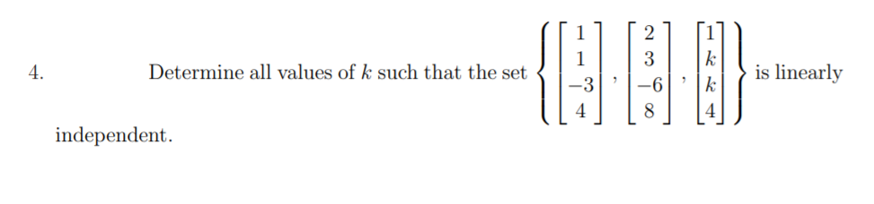 Solved 4 Determine All Values Of K Such That The Set 2 3 6