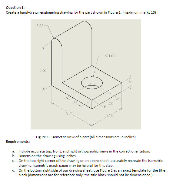 Solved Question 1: Create a hand-drawn engineering drawing | Chegg.com