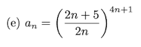 Solved (b) an=ln(5n4+1)−ln(n2+2)an=(2n2n+5)4n+1 | Chegg.com