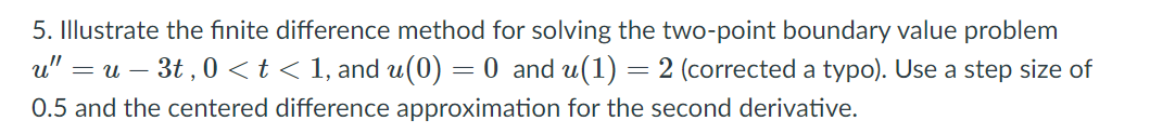 Solved 5. Illustrate the finite difference method for | Chegg.com