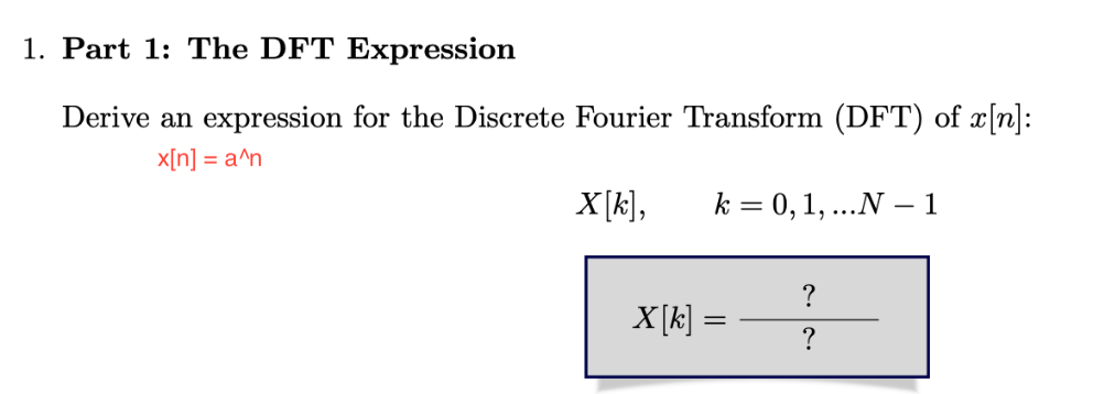 Solved 1. Part 1: The DFT Expression Derive an expression | Chegg.com