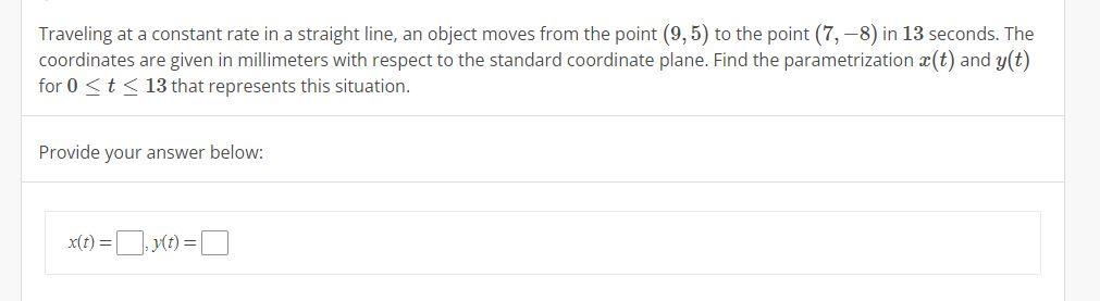 Solved Traveling at a constant rate in a straight line, an | Chegg.com