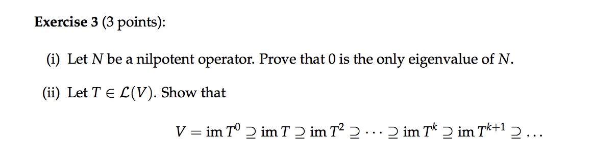 Solved Exercise 3 (3 points): (i) Let N be a nilpotent | Chegg.com