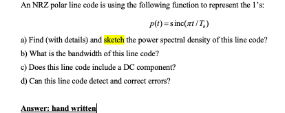 Solved An NRZ polar line code is using the following | Chegg.com