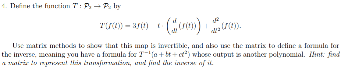 Solved 4. Define the function T: P2 → P2 by T(f(t)) = 3f(t) | Chegg.com
