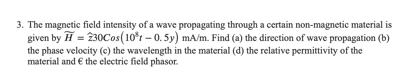 Solved 3. The magnetic field intensity of a wave propagating | Chegg.com