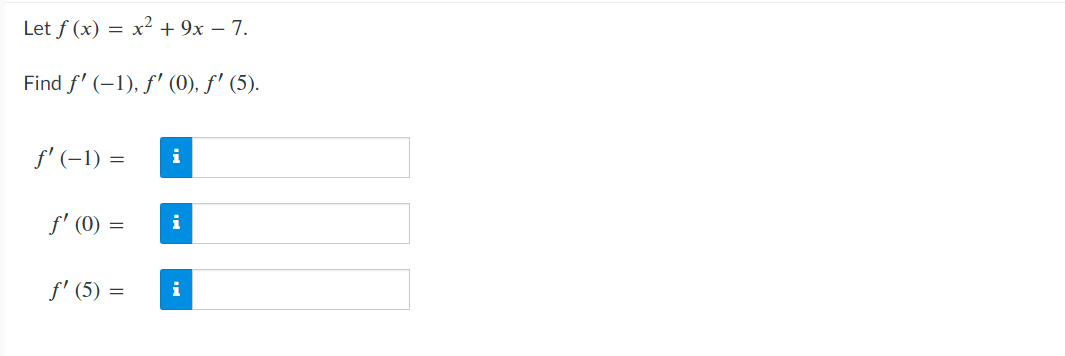 Solved Let f(x)=x2+9x−7 Find f′(−1),f′(0),f′(5). f′(−1)= | Chegg.com