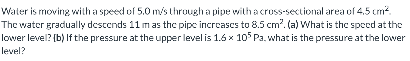 Solved Water is ﻿moving with a speed of 5.0ms ﻿through a | Chegg.com