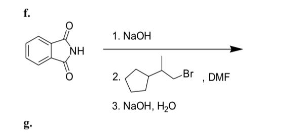 Solved f. 1. NaOH NH 2. Br DMF 3. NaOH, H2O g. | Chegg.com