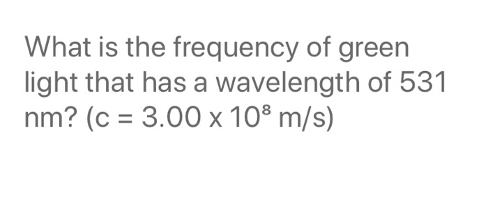 Solved What is the frequency of green light that has a | Chegg.com